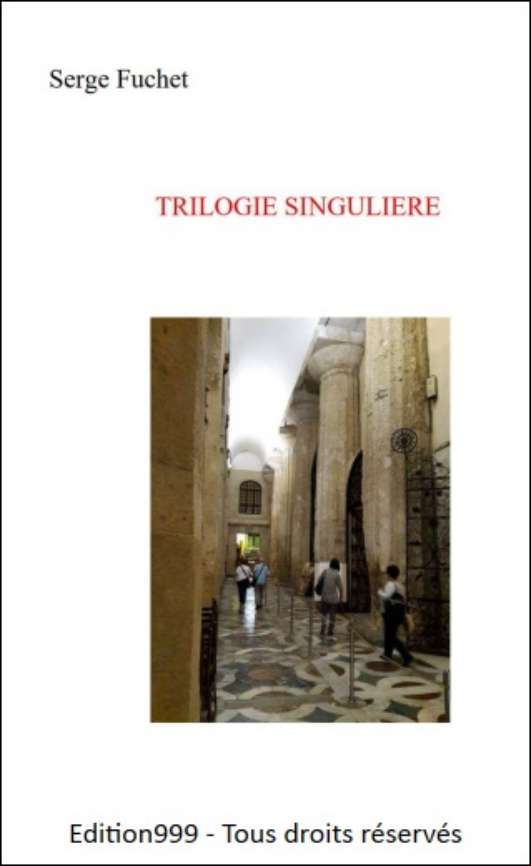 Trilogie singulière - Serge Fuchet